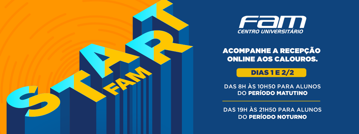 Está chegando o START FAM! – FAM Centro Universitário – Ensino Presencial e EAD