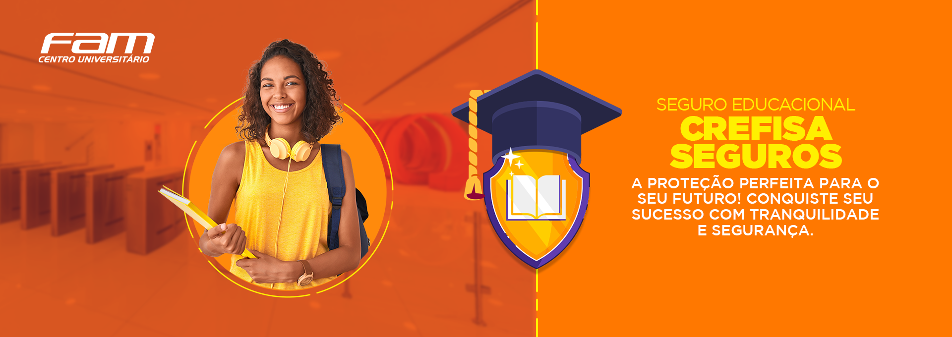 Você sabia que os alunos FAM podem ter o Seguro Educacional da Crefisa Seguros? – FAM Centro ...